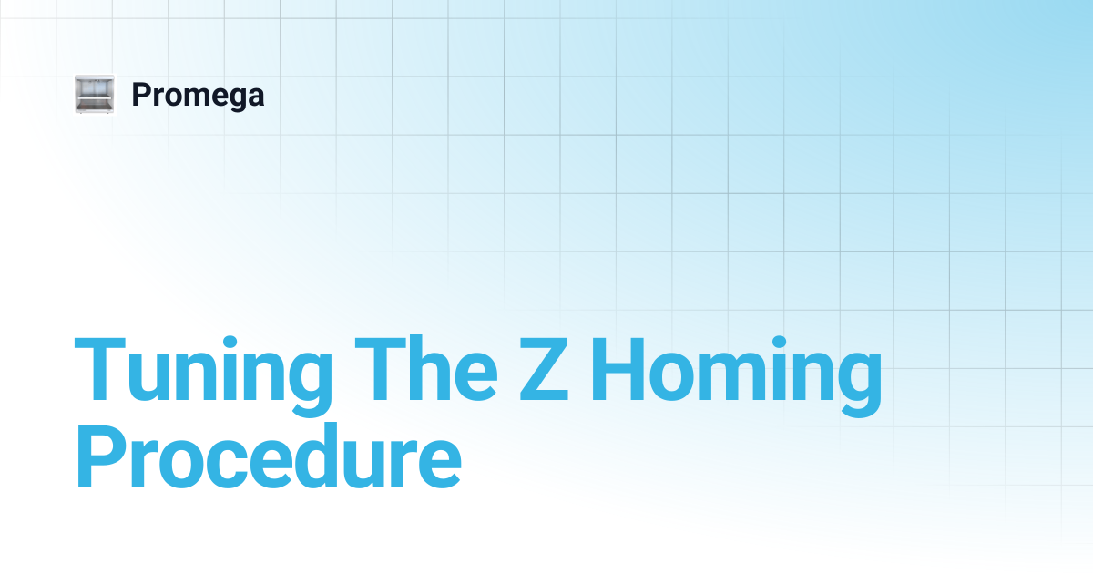 Tuning The Z Homing Procedure | Promega